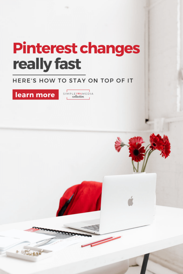Pinterest Changes Fast - How to Keep Up! - Simple Pin Media®