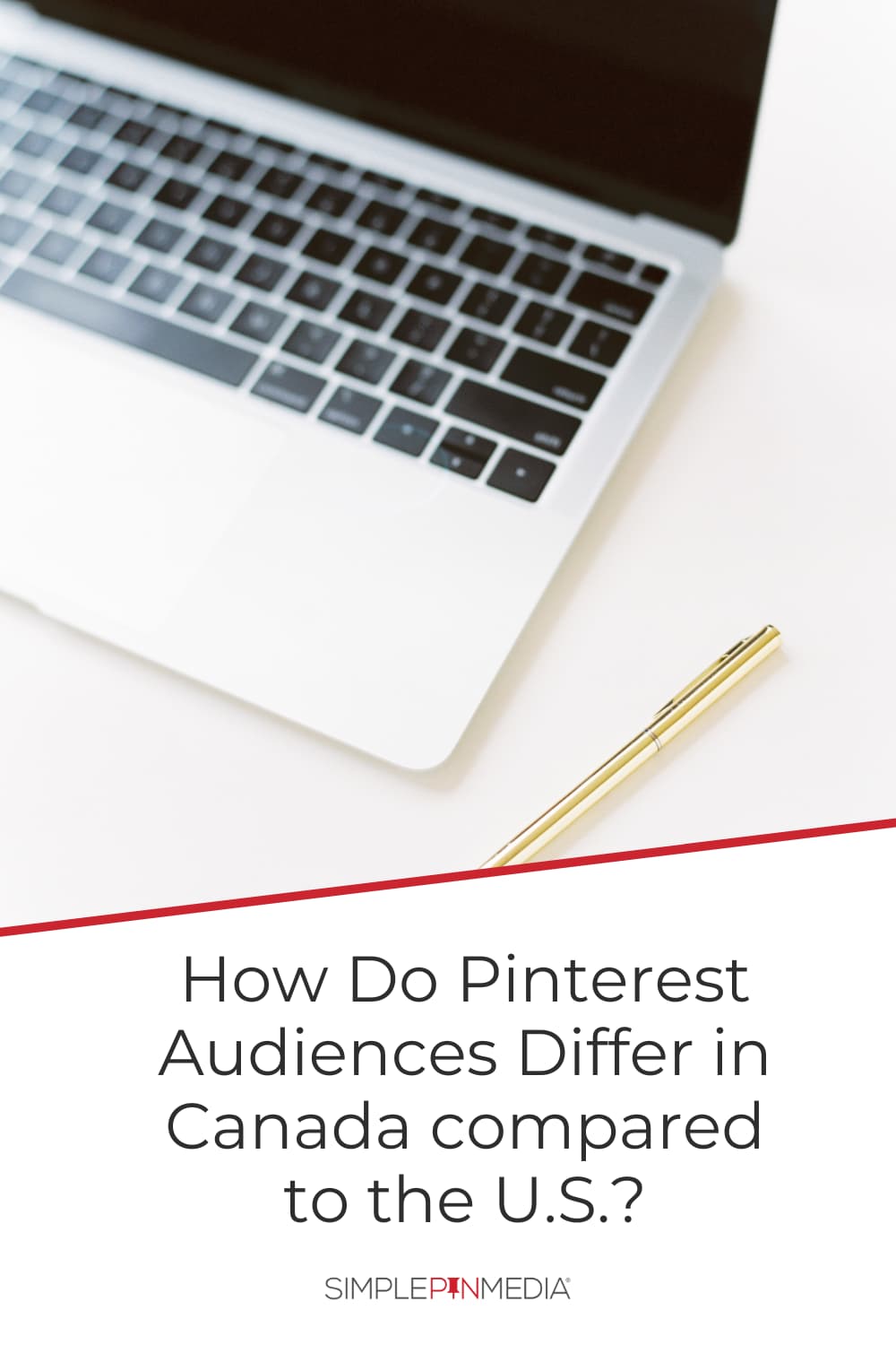 #231 - Pinterest Audience Differences Across Countries: U.S. vs. Canada